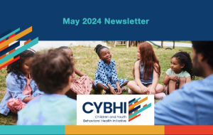 May 2024 Newsletter – CYBHI